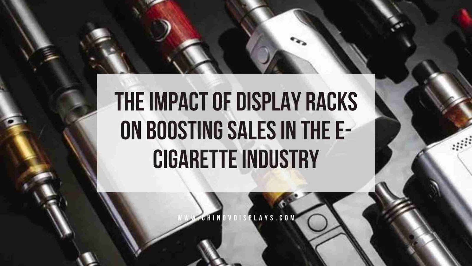 The Impact of Display Racks on Boosting Sales in the E-Cigarette ...