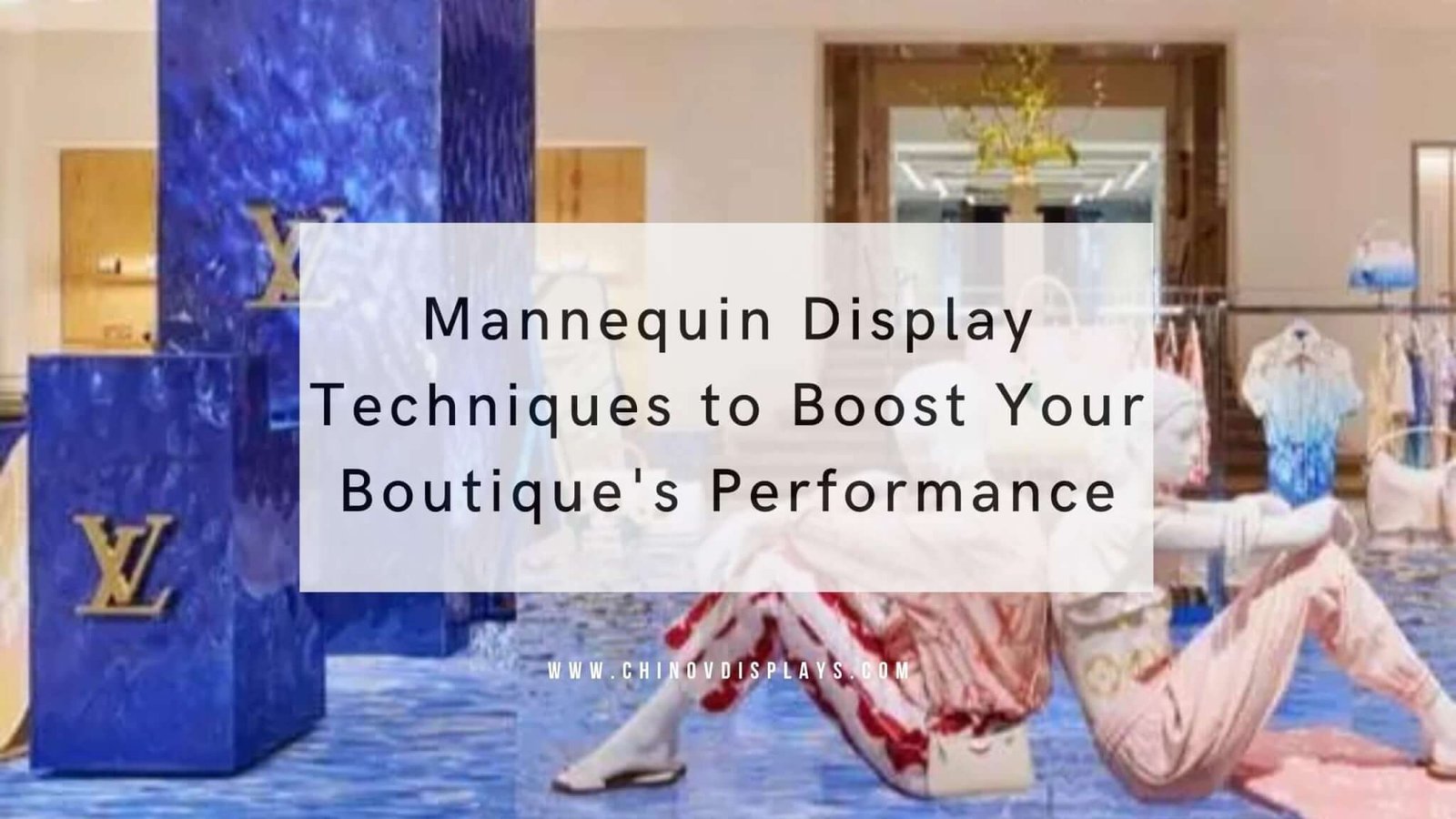 Mannequin Display Techniques to Boost Your Boutique's Performance ...
